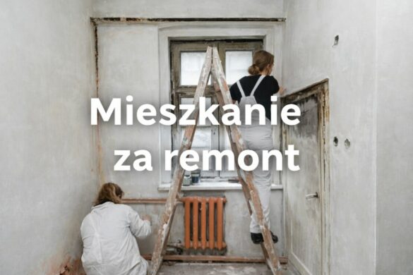 Mieszkanie za remont – zasady programu i warunki najmu?